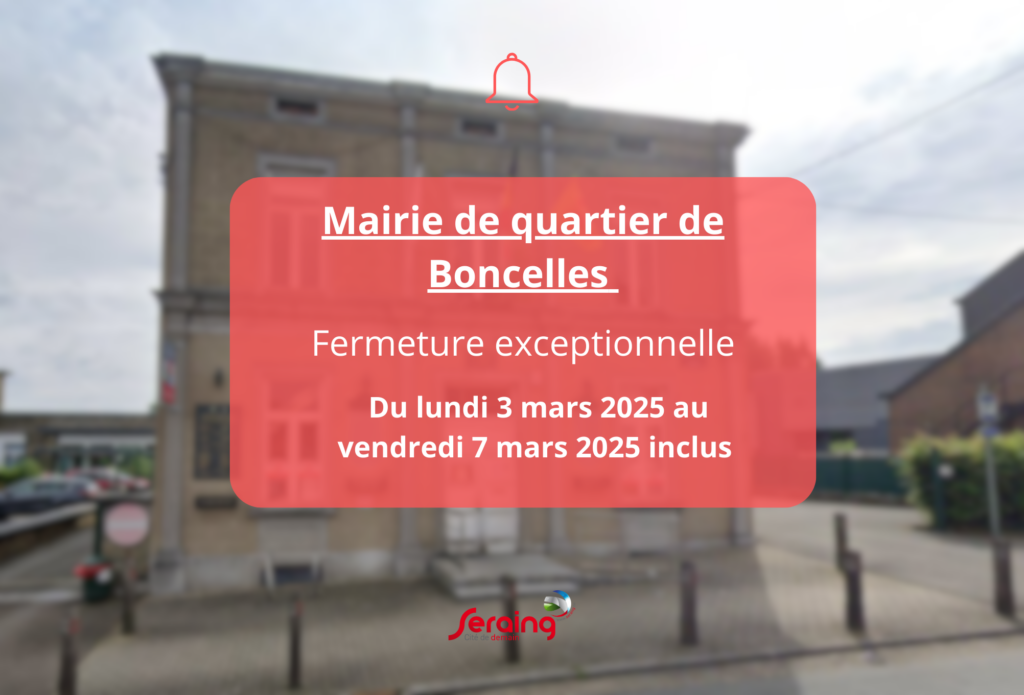 Fermeture de la Mairie de quartier de Boncelles du 3 au 7 mars – Ville de Seraing